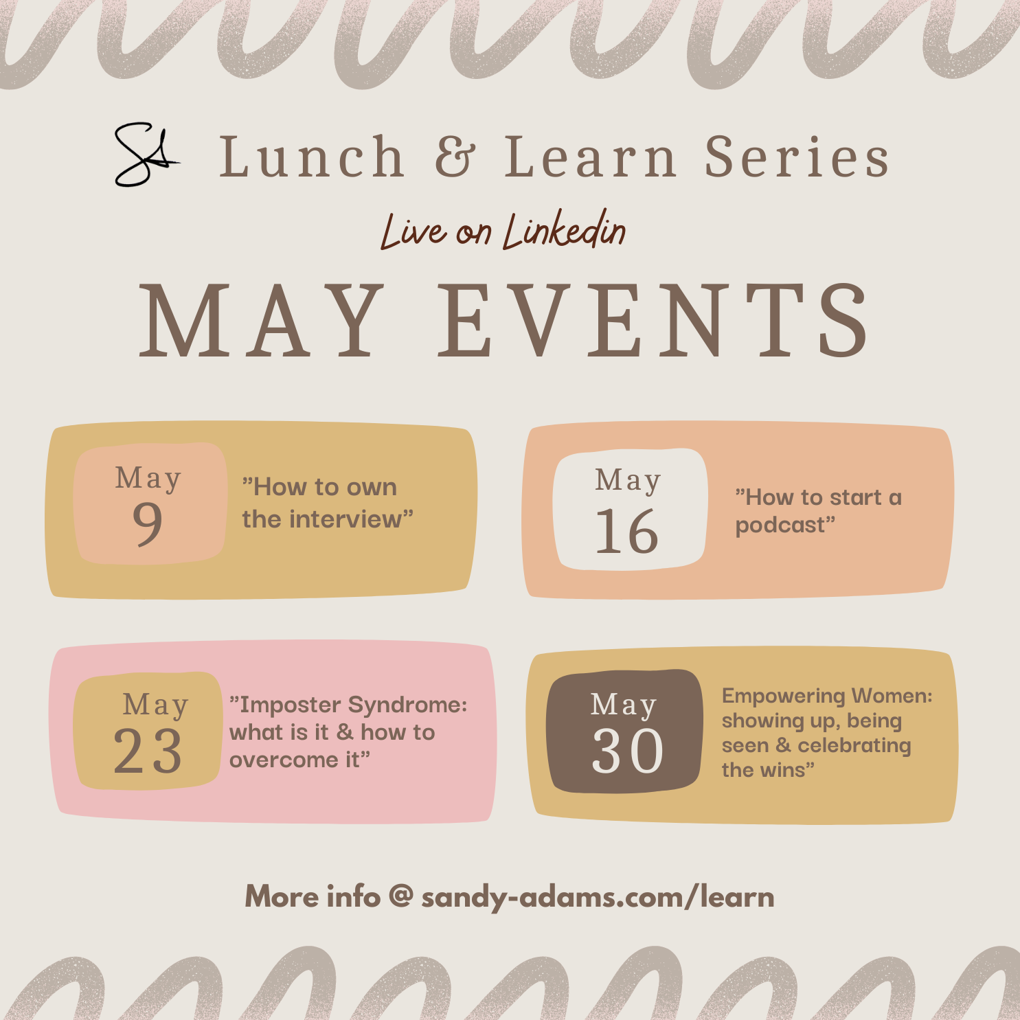 Introducing May Lunch and Learn Series LIVE on Linkedin – SANDY ADAMS